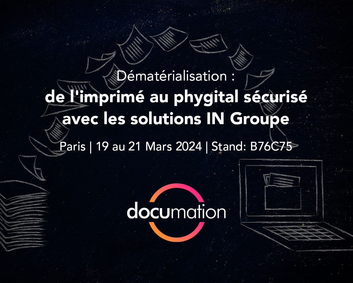 IN Groupe @ Documation | De l'imprimé au phygital sécurisé